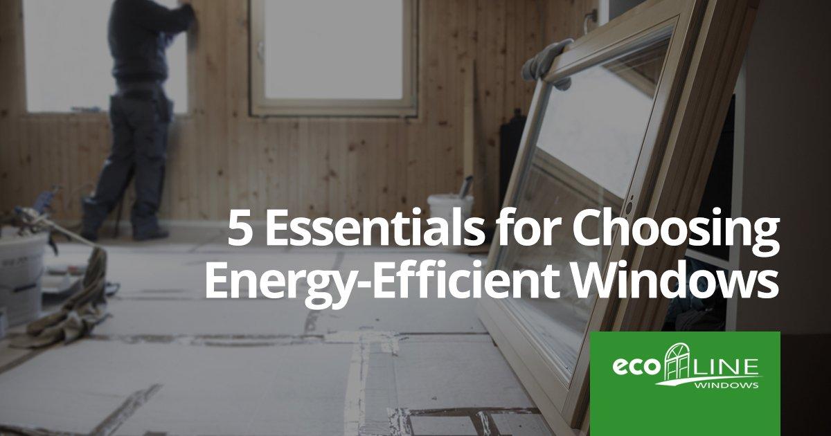 5 Essentials for Choosing Energy-Efficient Windows - Ecoline Windows 5 Essentials for Choosing Energy-Efficient Windows - Ecoline Windows