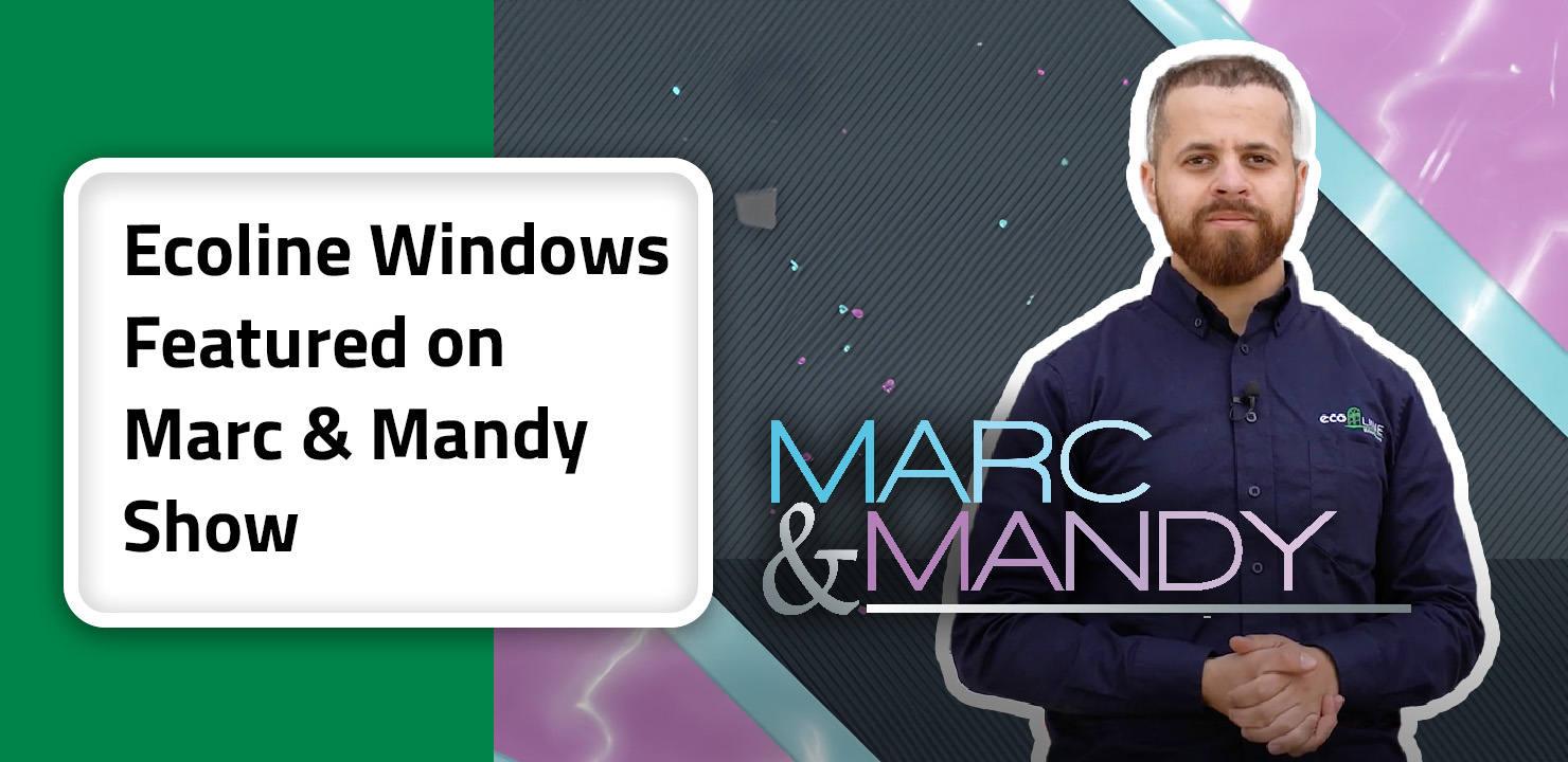 Ecoline Windows Featured on Marc & Mandy Show: Step-by-Step Window ...